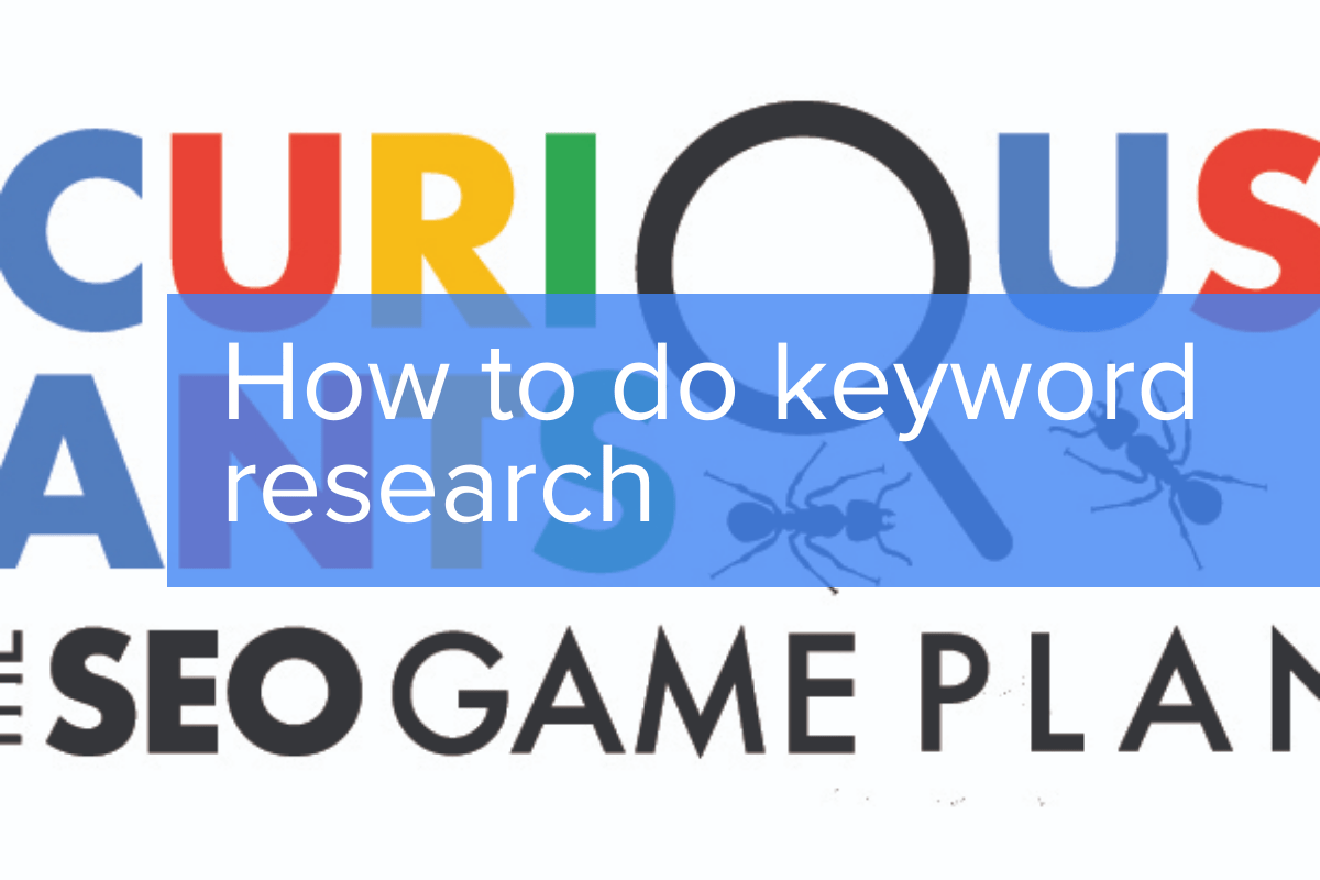 How to do keyword research - Learn SEO with Curious Ants